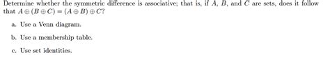 Solved Determine Whether The Symmetric Difference Is Chegg Com
