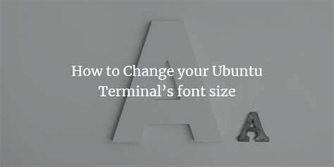 How To Change Your Ubuntu Terminals Font And Font Size VITUX