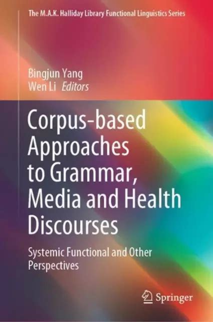 Corpus Based Approaches To Grammar Media And Health Discourses