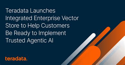 Teradata Launches Enterprise Vector Store For Trusted Agentic Ai Vdura