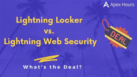 Salesforce Lightning Locker Vs Lightning Web Security Whats The Deal