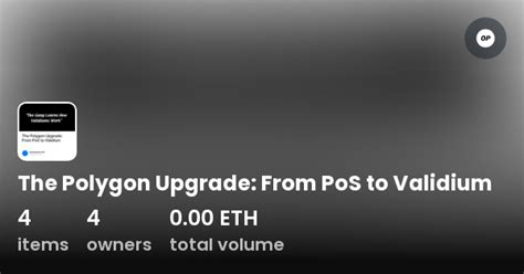The Polygon Upgrade From Pos To Validium Collection Opensea