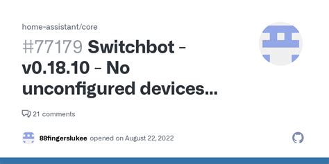 Switchbot V01810 No Unconfigured Devices Found · Issue 77179 · Home Assistantcore · Github