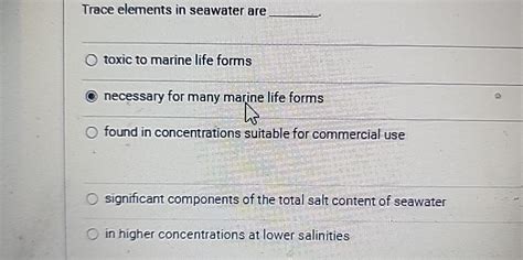 Solved Trace Elements In Seawater Are Q Toxic To Marine Life Chegg