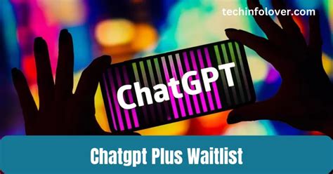 Join The Chatgpt Plus Waitlist Unlock Exclusive Features Today Tech