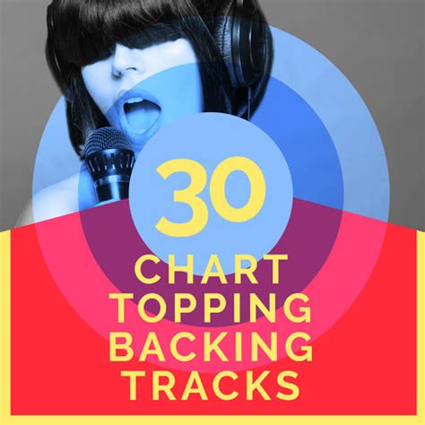 30 Chart Topping Backing Tracks Uk Top 40 Backing Tracks 2017 Deezer
