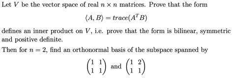 Solved Let V Be The Vector Space Of Real N N Matrices Chegg
