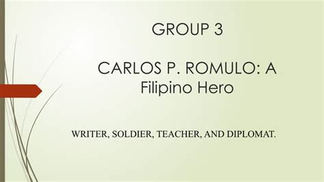 Group 3 Carlos P Romulo Pptxtrsrrrrtfgfgertwrgge4et Pptx