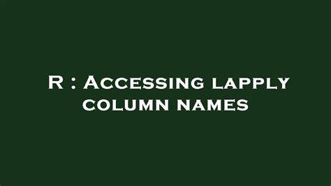 R Accessing Lapply Column Names Youtube