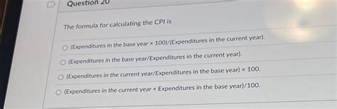 Solved Question 20the Formula For Calculating The Cpi