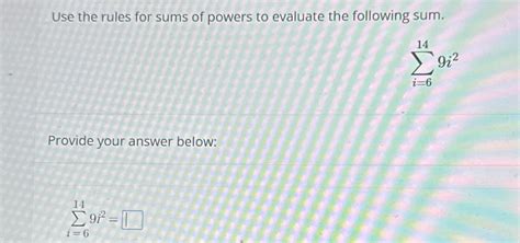 Solved Use The Rules For Sums Of Powers To Evaluate The Chegg