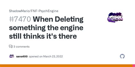 When Deleting Something The Engine Still Thinks Its There · Issue