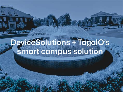 devicesolutions and tagoio s smart campus solution tagoio