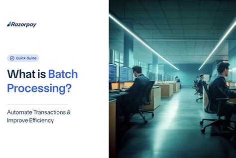 What Is Batch Processing Importance And How It Works