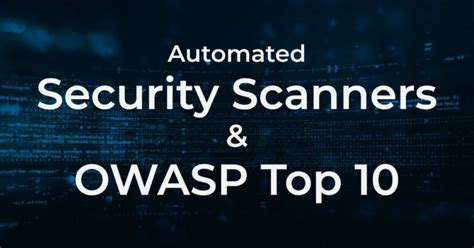 Does An Automatic OWASP Top 10 Security Scanner Really Exist Invicti