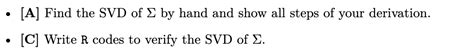 Solved Σ 6334 A Find the SVD of Σ by hand and show all Chegg com