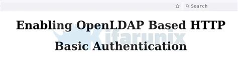 Configure LDAP Based Basic Authentication Kifarunix Com