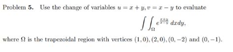 Solved Problem Use The Change Of Variables U X Y V Xy To Chegg