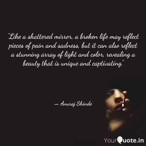 Like A Shattered Mirror Quotes Writings By Anuraj Shinde YourQuote