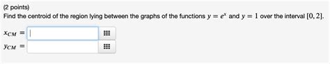 solved 2 points find the centroid of the region lying
