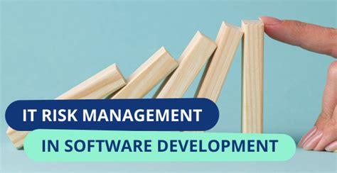 It Risk Management In Software Development And Software Engineering