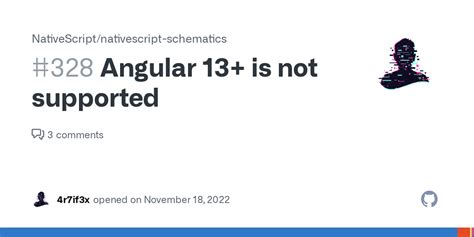 Angular 13 Is Not Supported · Issue 328 · Nativescriptnativescript Schematics · Github