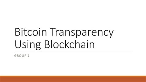 Bitcoin Transparency Using Blockchainpptx