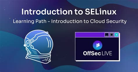 offsec on linkedin we ll walk you through the introduction to selinux