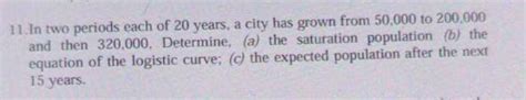 Solved In Two Periods Each Of 20 ﻿years A City Has Grown