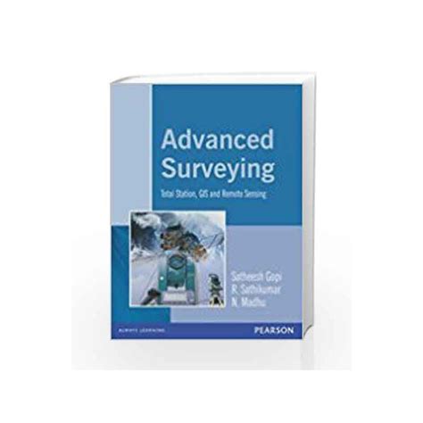 Advanced Surveying Total Station Gis And Remote Sensing By Satheesh Gopi Buy Online Advanced