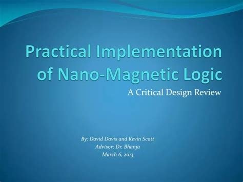 ppt practical implementation of nano magnetic logic powerpoint