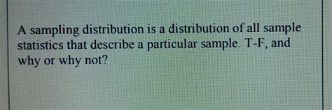 solved a sampling distribution is a distribution of all