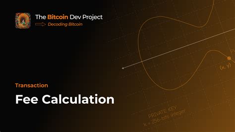 Fee Calculation The Bitcoin Dev Project