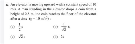 an elevator is moving upward with a constant speed of 10 mathrm{m} ma