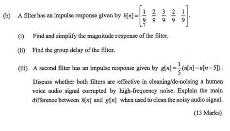 solved b a filter has an impulse response given by h[n]