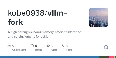 Github Kobe0938vllm Fork A High Throughput And Memory Efficient
