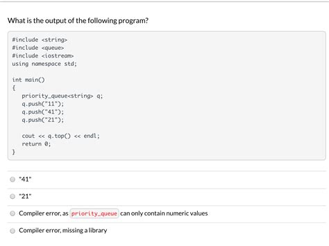 Solved What Is The Output Of The Following Code Snippet Int Chegg