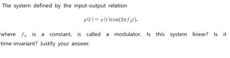 Solved The System Defined By The Input Output Relation Yt