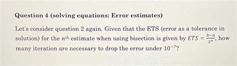 Solved Question 2 Solving Equations Bisection Use The