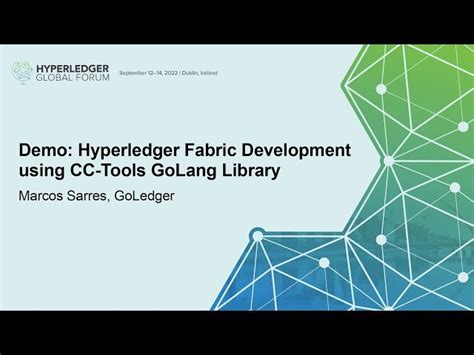 Free Video Hyperledger Fabric Development Using Cc Tools Golang Library From Lf Decentralized