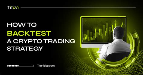How To Backtest A Crypto Trading Strategy