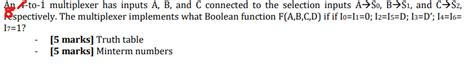 Solved An A To 1 Multiplexer Has Inputs A B And C Chegg Com