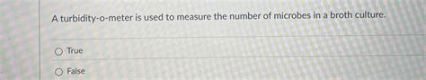 Solved A Turbidity O Meter Is Used To Measure The Number Of