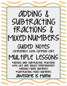 Adding Subtracting Fractions Mixed Numbers Guided Notes Multiple Lessons
