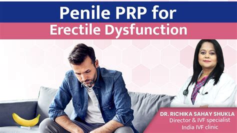 Penile PRP For Erectile Dysfunction Dr Richika Sahay Shukla India IVF YouTube