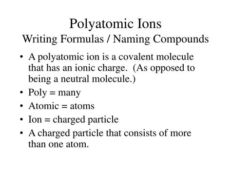 PPT Polyatomic Ions Writing Formulas Naming Compounds PowerPoint Presentation ID