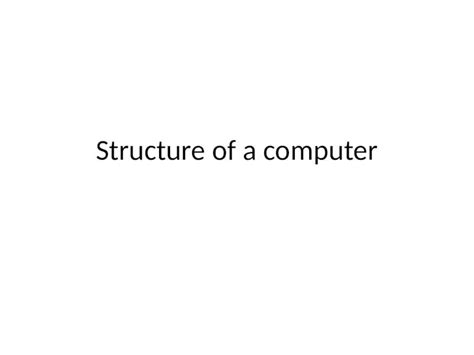 Pptx Structure Of A Computer Dokumen Tips