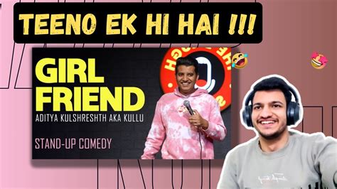 Girlfriend Stand Up Comedy Aaditya Kulshreshth Aka Kullu Reaction