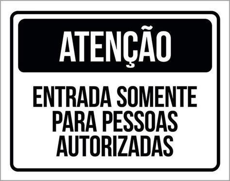 Kit 3 Placas Sinalização Atenção Entrada Pessoas Autorizadas Sinalizo