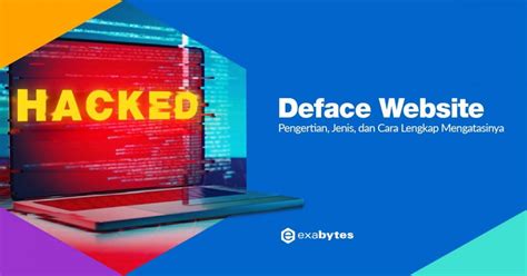 Deface Website Definisi Penyebab Dan Cara Mengatasinya